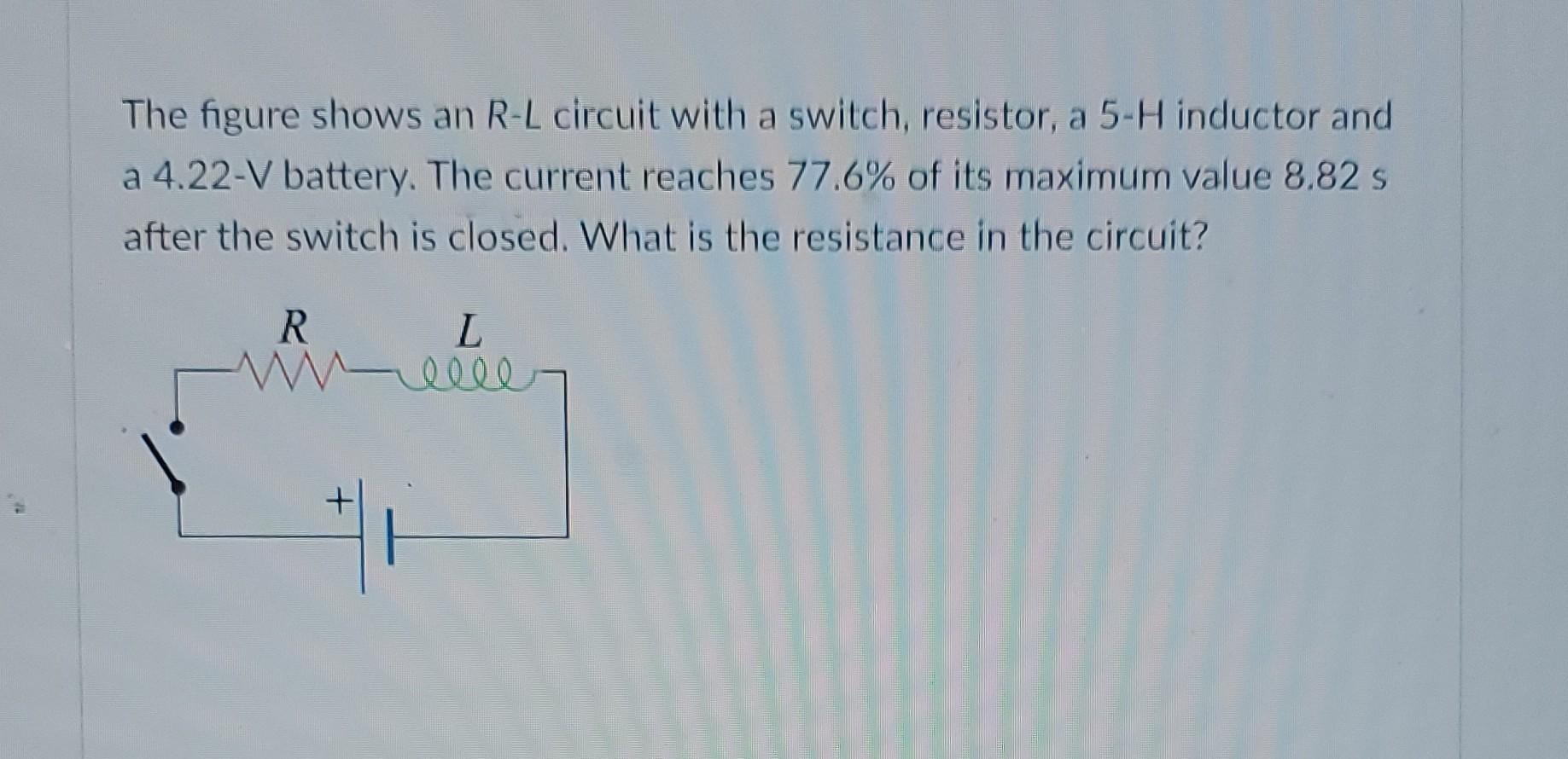 Solved The figure shows an R−L circuit with a switch, | Chegg.com