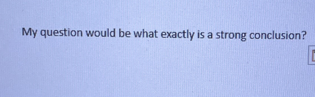 Solved My question would be what exactly is a strong | Chegg.com