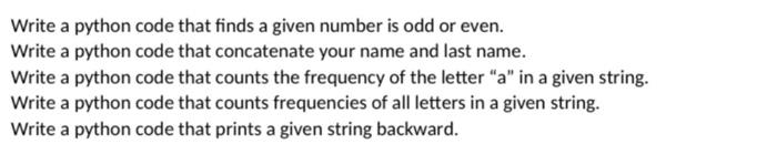 Solved Write a python code that finds a given number is odd | Chegg.com