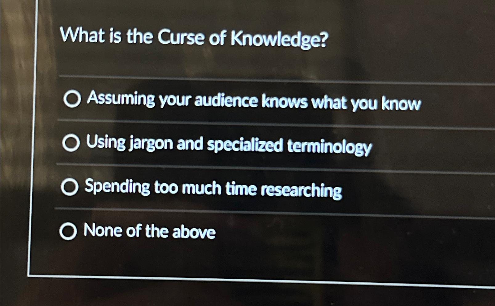 Solved What is the Curse of Knowledge?Assuming your audience | Chegg.com