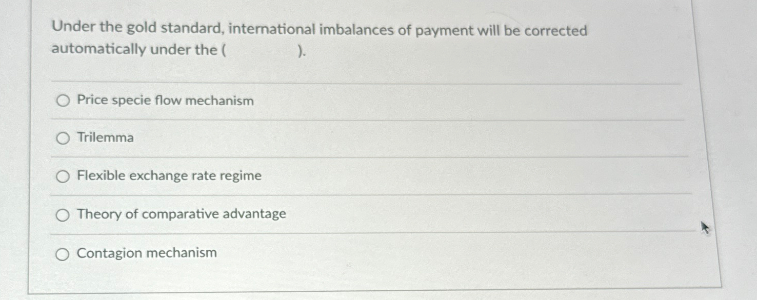 Solved Under the gold standard, international imbalances of | Chegg.com