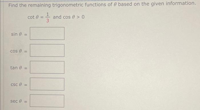 Solved Find the remaining trigonometric functions of θ based | Chegg.com