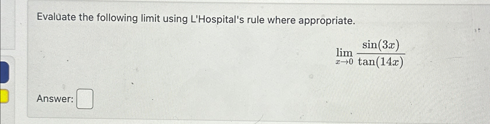 Solved Evaluate the following limit using L'Hospital's rule | Chegg.com