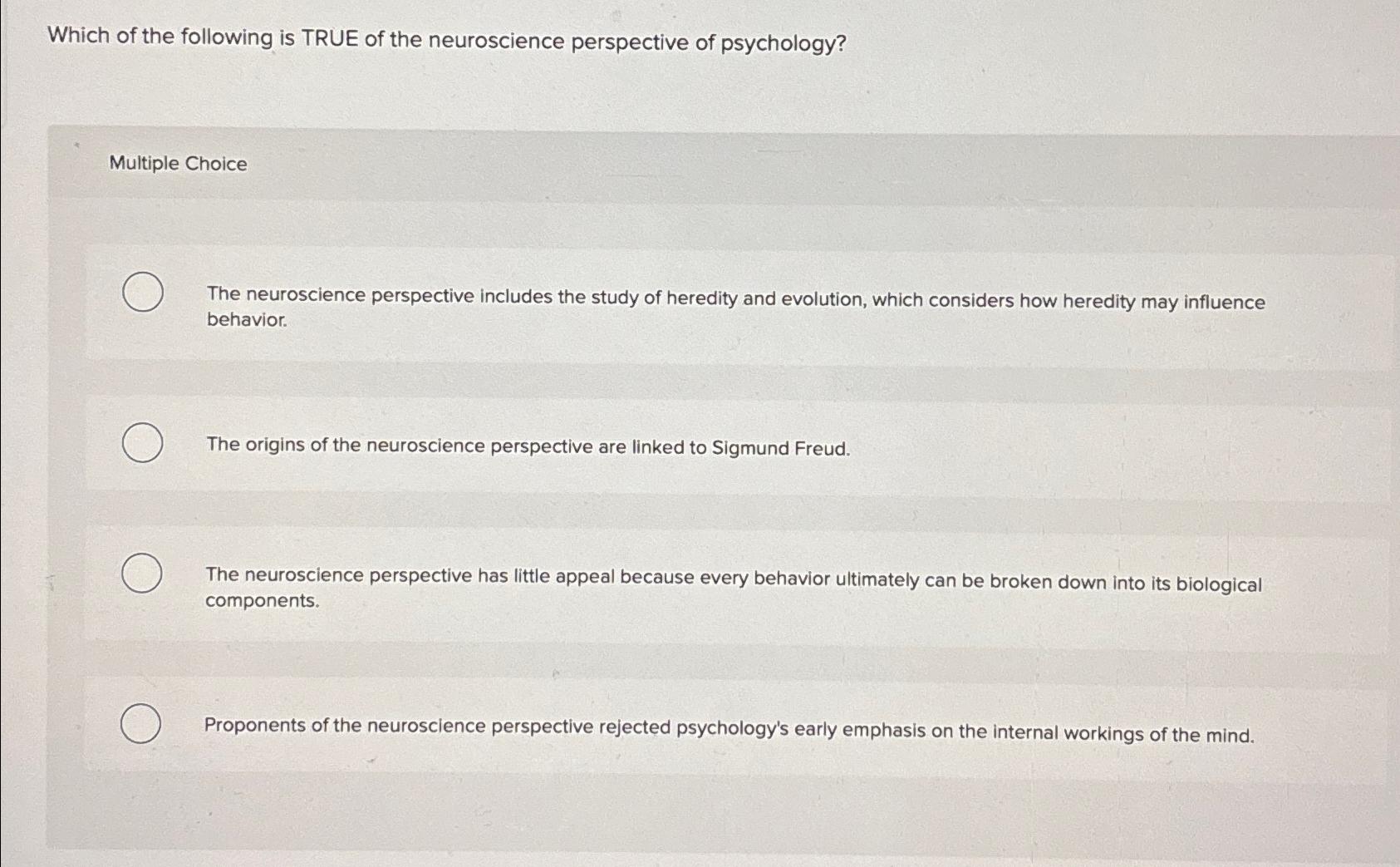 Solved Which of the following is TRUE of the neuroscience | Chegg.com