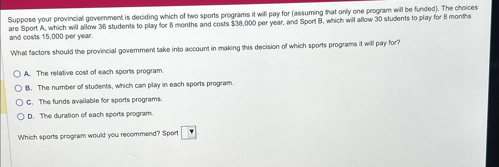 Solved Suppose your provincial government is deciding which | Chegg.com