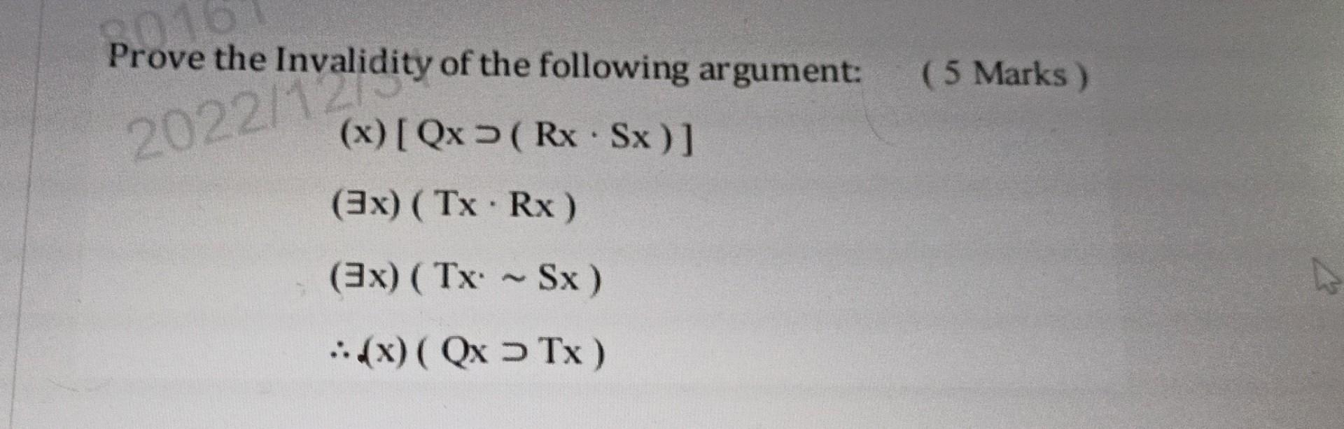 Solved Prove the Invalidity of the following argument: ( 5 | Chegg.com