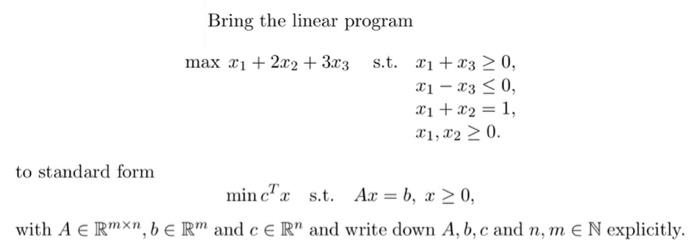 Solved Bring the linear program maxx1+2x2+3x3 s.t. | Chegg.com
