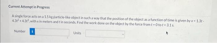 Solved A single force acts on a 1.5 kg particle-like object | Chegg.com
