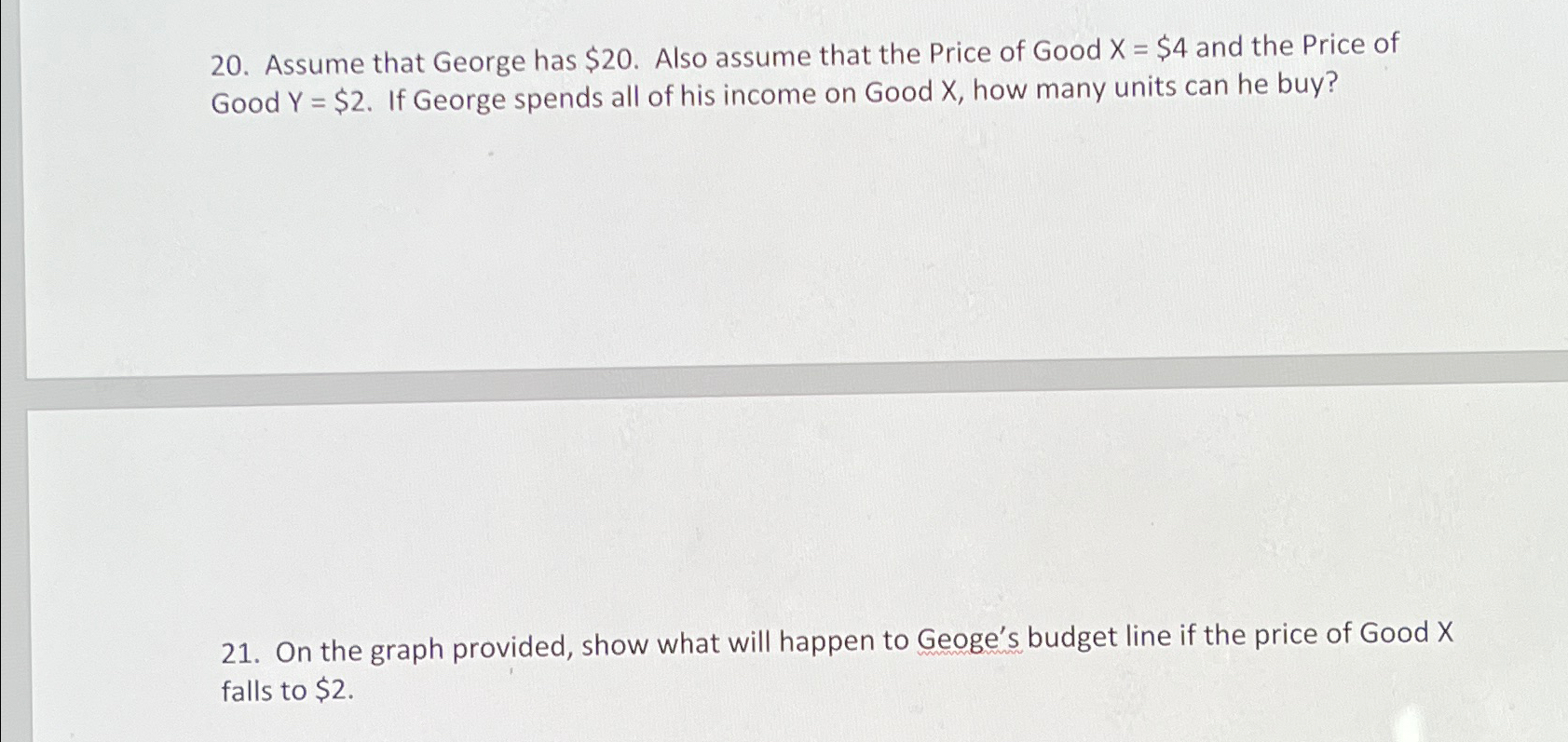 Solved Assume that George has $20. ﻿Also assume that the | Chegg.com