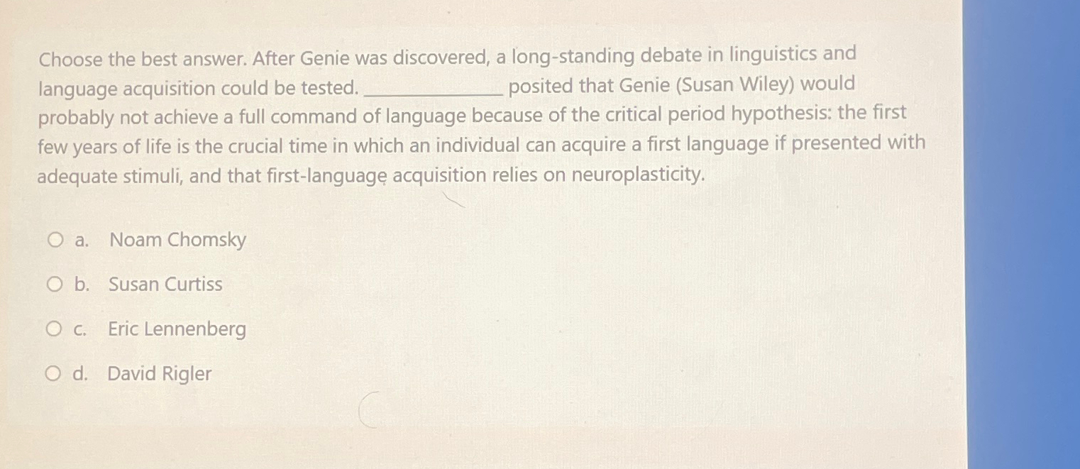 Solved Choose the best answer. After Genie was discovered, a | Chegg.com
