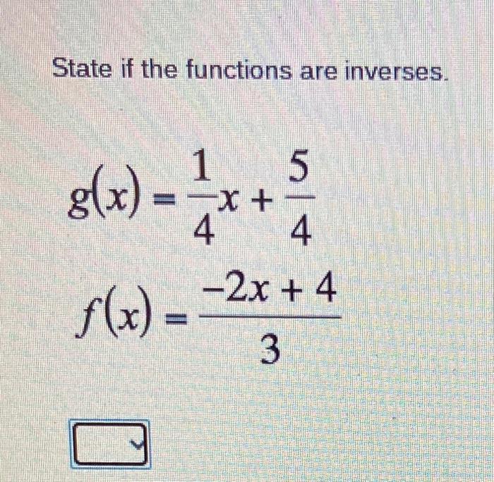 Solved State if the functions are inverses. g(x) 1 5 - X + 4 | Chegg.com