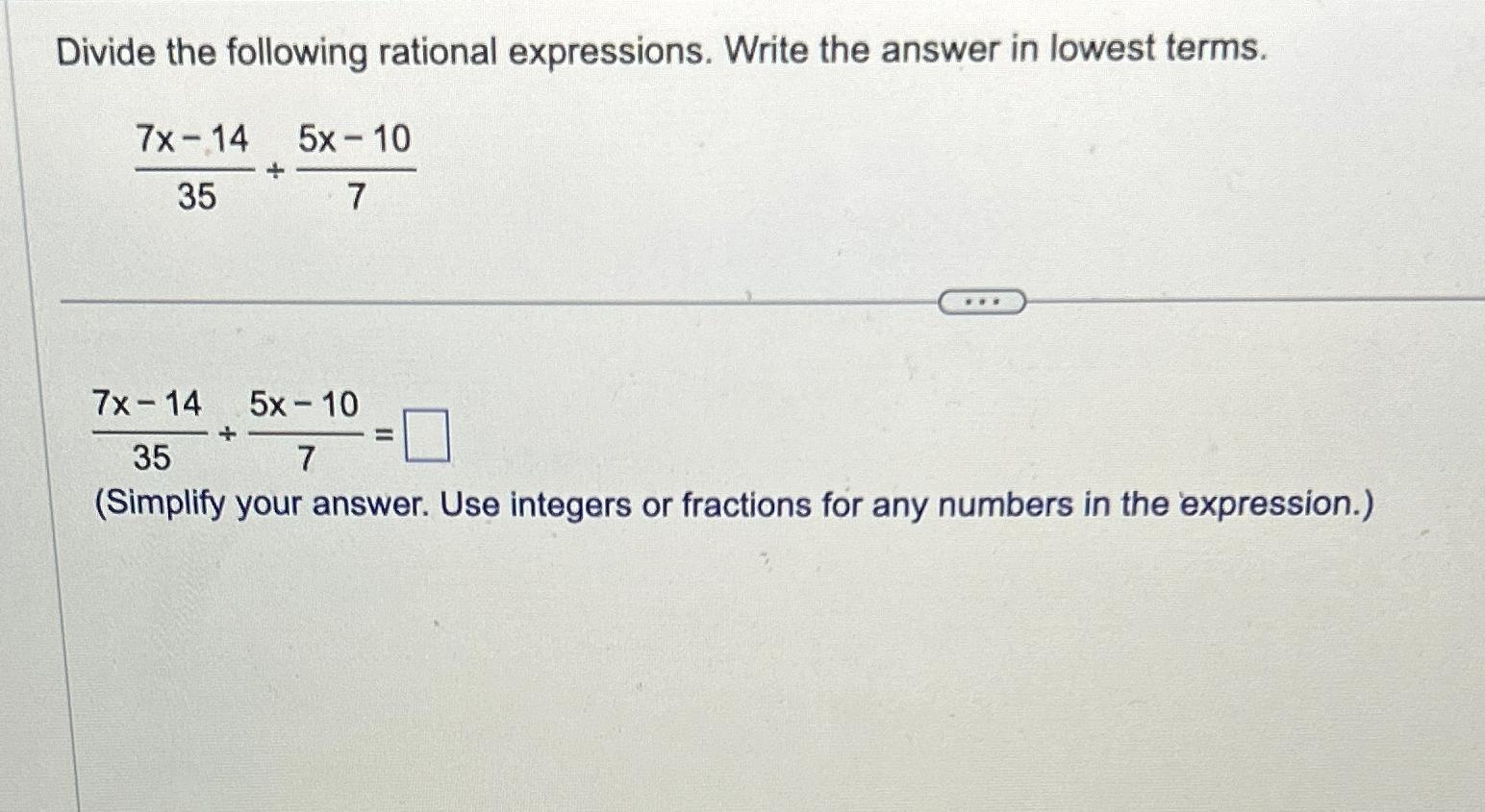 Solved Divide the following rational expressions. Write the | Chegg.com