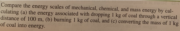 Solved Compare the energy scales of mechanical, chemical, | Chegg.com