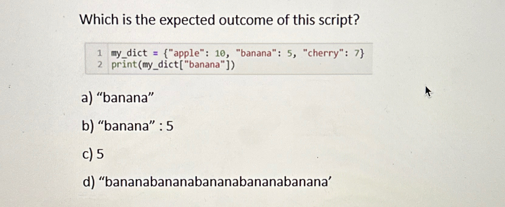 Solved Which is the expected outcome of this script?my_dict | Chegg.com
