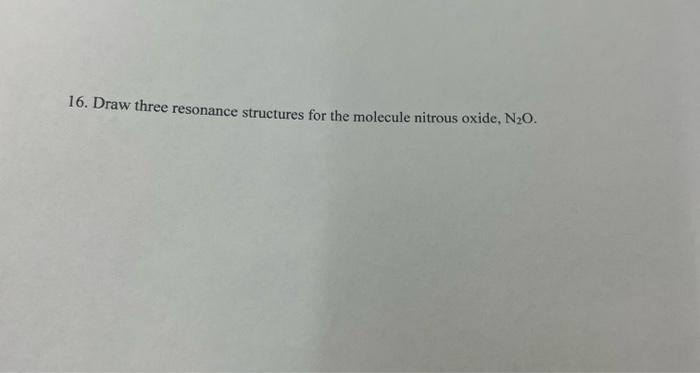 Solved 16. Draw three resonance structures for the molecule | Chegg.com