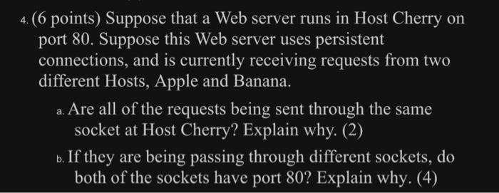 Solved 4. ( 6 points) Suppose that a Web server runs in Host | Chegg.com