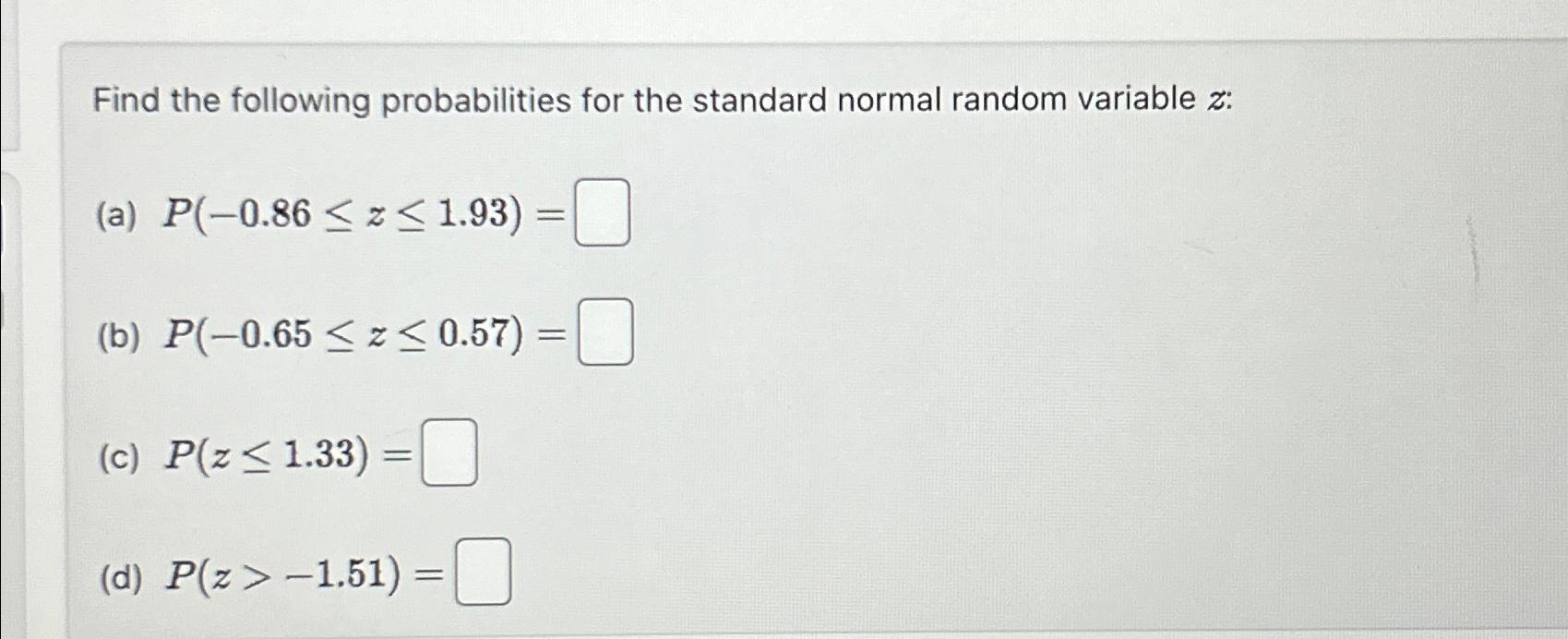 Solved Find the following probabilities for the standard | Chegg.com