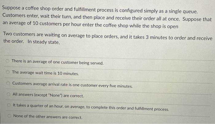 Solved Suppose a coffee shop order and fulfillment process | Chegg.com