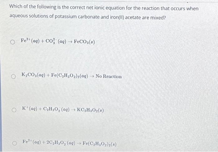 Solved Which of the following is the correct net ionic | Chegg.com