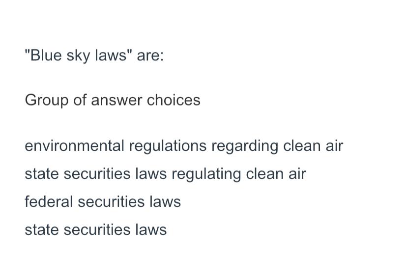 Solved "Blue sky laws" are:Group of answer | Chegg.com