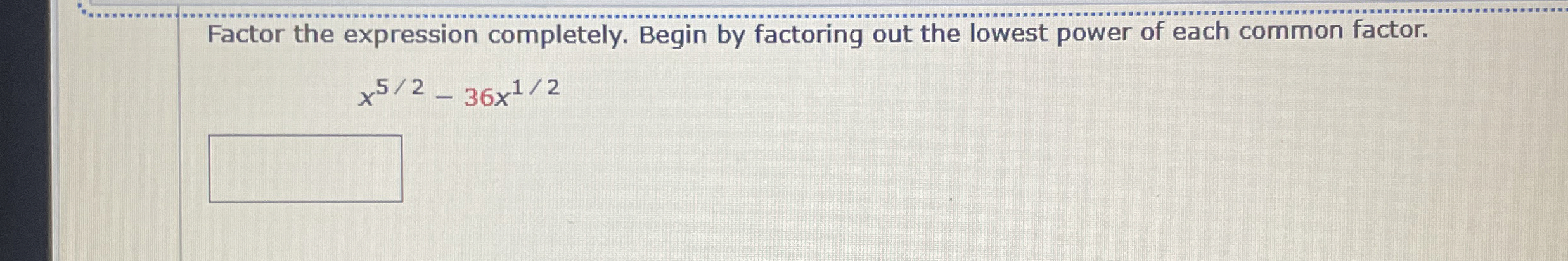 Solved Factor the expression completely. Begin by factoring | Chegg.com