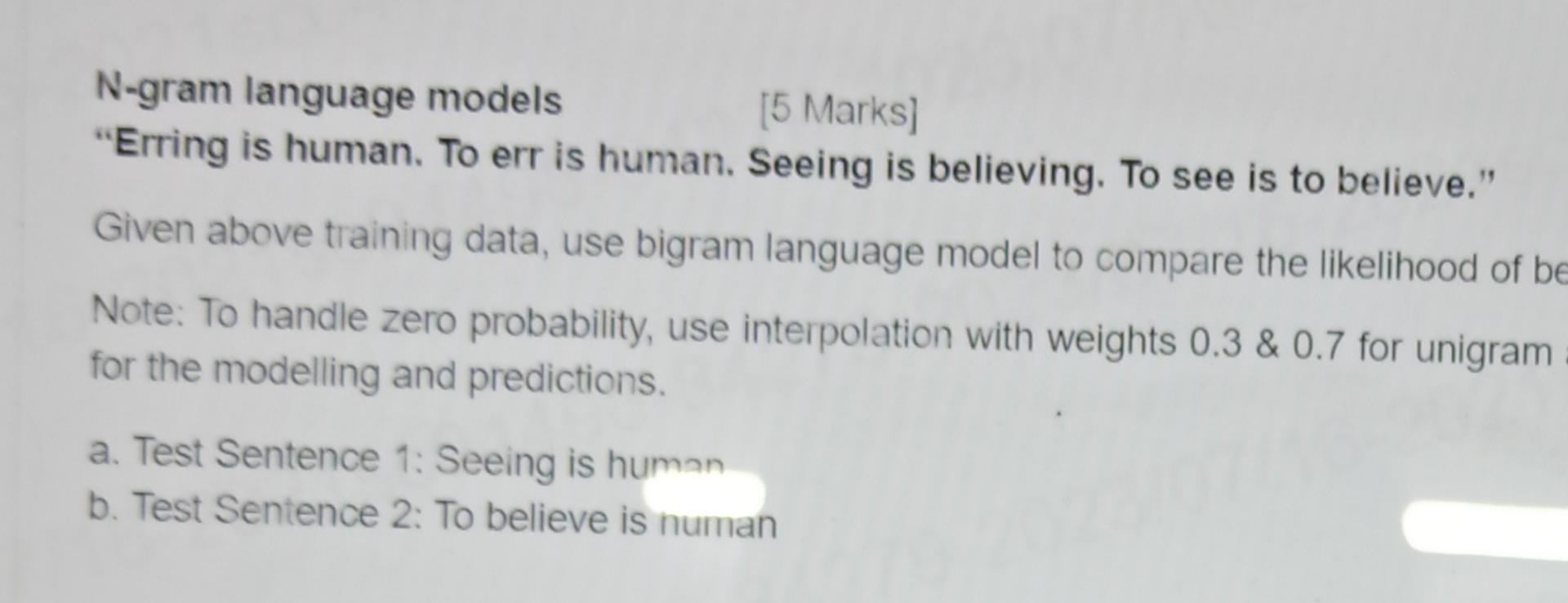 Solved N-gram language models [5 Marks] "Erring is human. To | Chegg.com