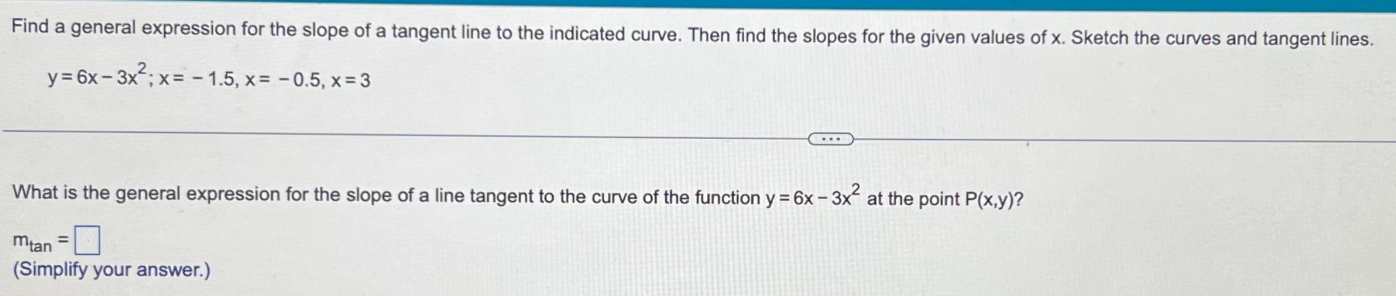 Solved Find a general expression for the slope of a tangent | Chegg.com