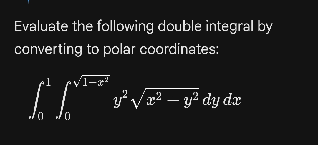 Solved Evaluate the following double integral by converting | Chegg.com