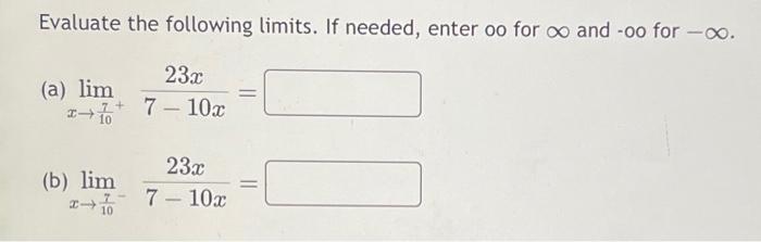 Solved Evaluate the following limits. If needed, enter oo | Chegg.com