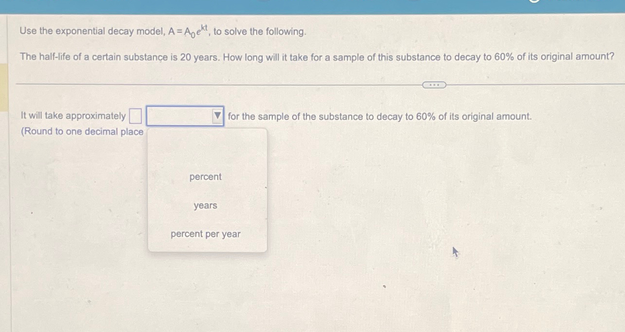 Solved Use the exponential decay model, A=A0ekt, ﻿to solve | Chegg.com