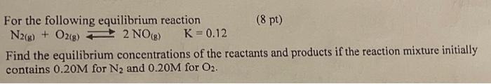 Solved For the following equilibrium reaction N2( g)+O2( | Chegg.com