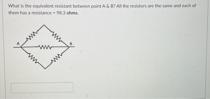 Solved What is the equivalent resistant between point A&B ? | Chegg.com
