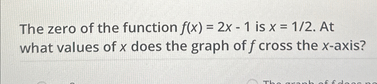 Solved The zero of the function f(x)=2x-1 ﻿is x=12. ﻿At what | Chegg.com