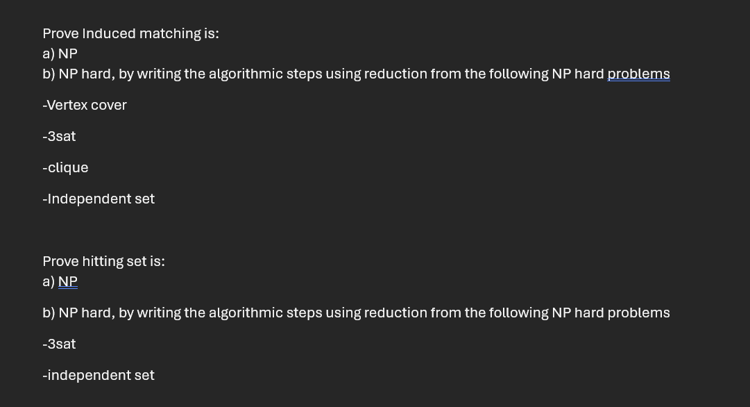 Solved Prove Induced matching is:a) ﻿NPb) ﻿NP hard, by | Chegg.com
