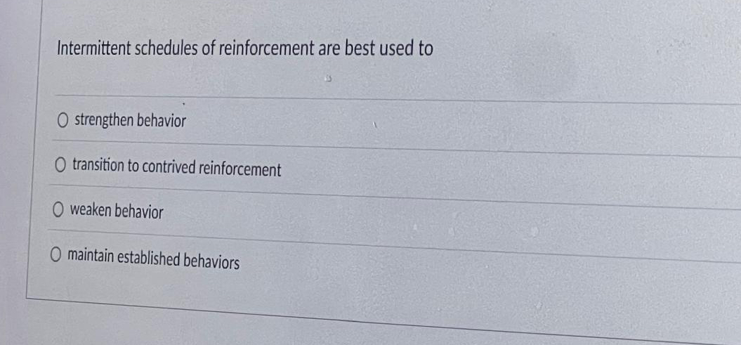 Solved Intermittent schedules of reinforcement are best used | Chegg.com