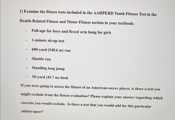 Solved 1) Examine the fitness tests included in the AAHPERD | Chegg.com