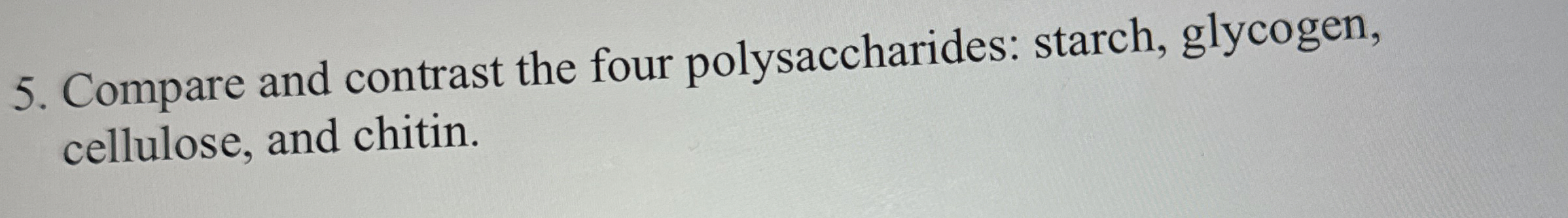 Solved Compare and contrast the four polysaccharides: | Chegg.com
