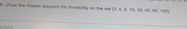 Solved 3. Draw the Hasse diagram for divisibility on the set | Chegg.com