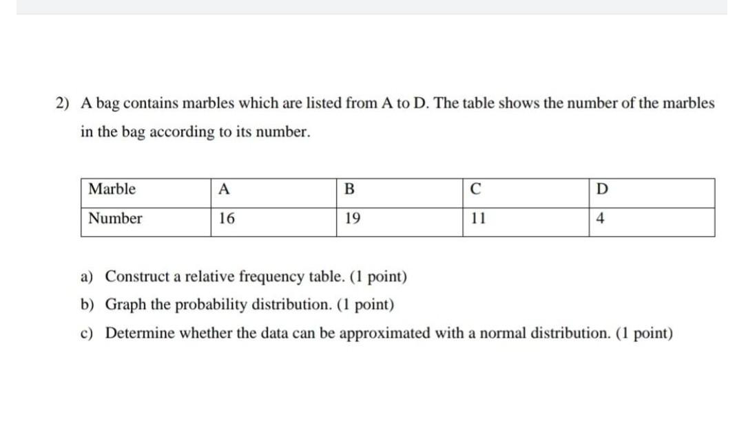Solved 2) A bag contains marbles which are listed from A to | Chegg.com