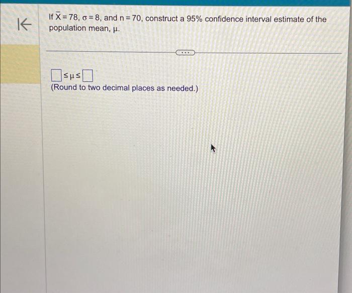 Solved If Xˉ 78 σ 8 And N 70 Construct A 95 Confidence