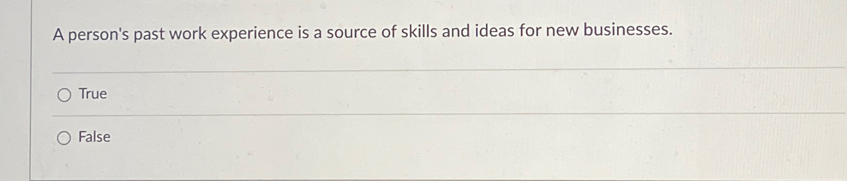 Solved A person's past work experience is a source of skills | Chegg.com