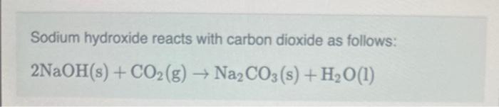 Solved Sodium hydroxide reacts with carbon dioxide as | Chegg.com