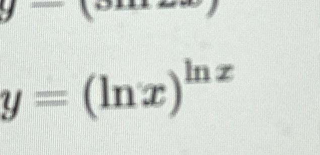 Solved y=(lnx)lnxUse logarithmic differentiation | Chegg.com