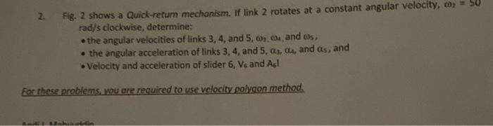 Solved 2. Fig. 2 shows a Quick-return mechanism. If link 2 | Chegg.com