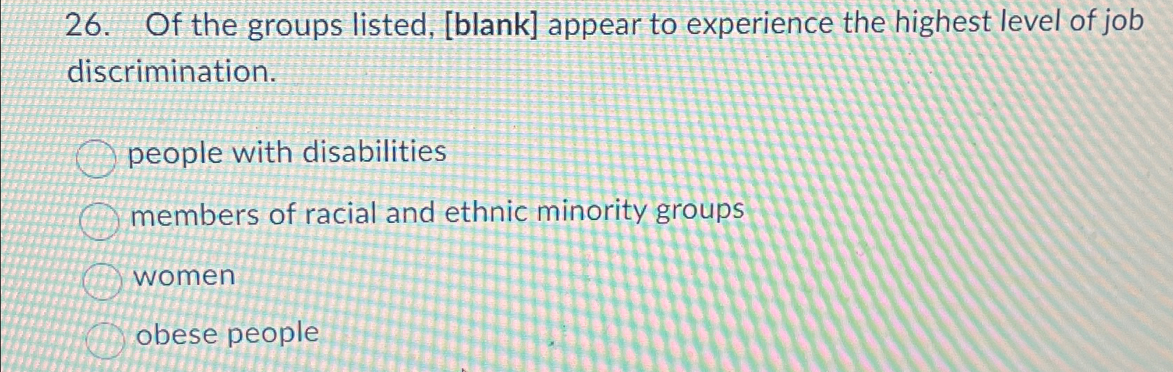 Solved Of the groups listed, [blank] ﻿appear to experience | Chegg.com