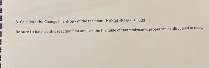 Solved 3. Calculate the Change in Entropy of the reaction: | Chegg.com