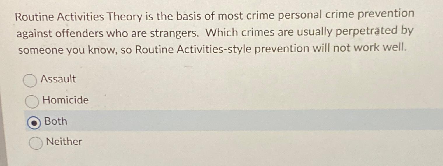 Solved Routine Activities Theory is the basis of most crime | Chegg.com