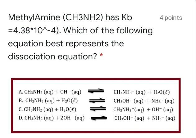 Solved 4 points MethylAmine (CH3NH2) has Kb =4.38*10^-4). | Chegg.com