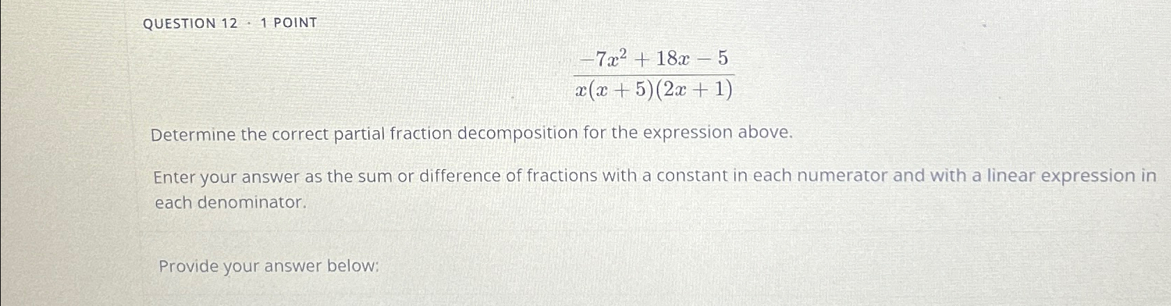 Solved QUESTION 12 - 1 ﻿POINT-7x2+18x-5x(x+5)(2x+1)Determine | Chegg.com