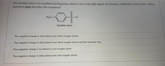 Solved The tosylate anion is an excellent leaving group, | Chegg.com